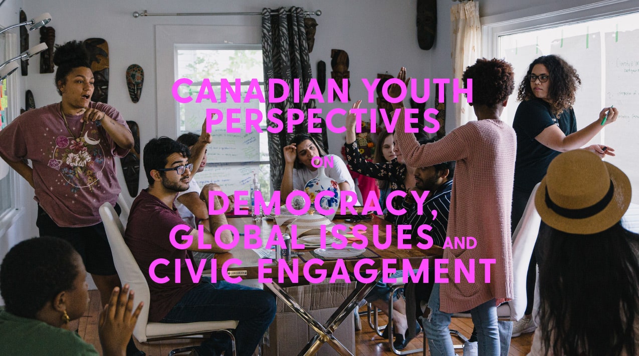 Canadian youth perspectives on democracy, global issues and civic ...